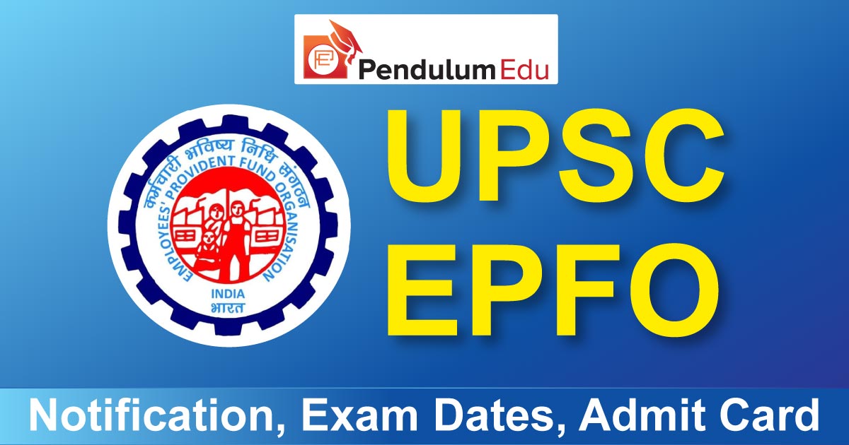 UPSC EPFO Notification 2023 PDF - Apply Online for 577 Posts Recruitment