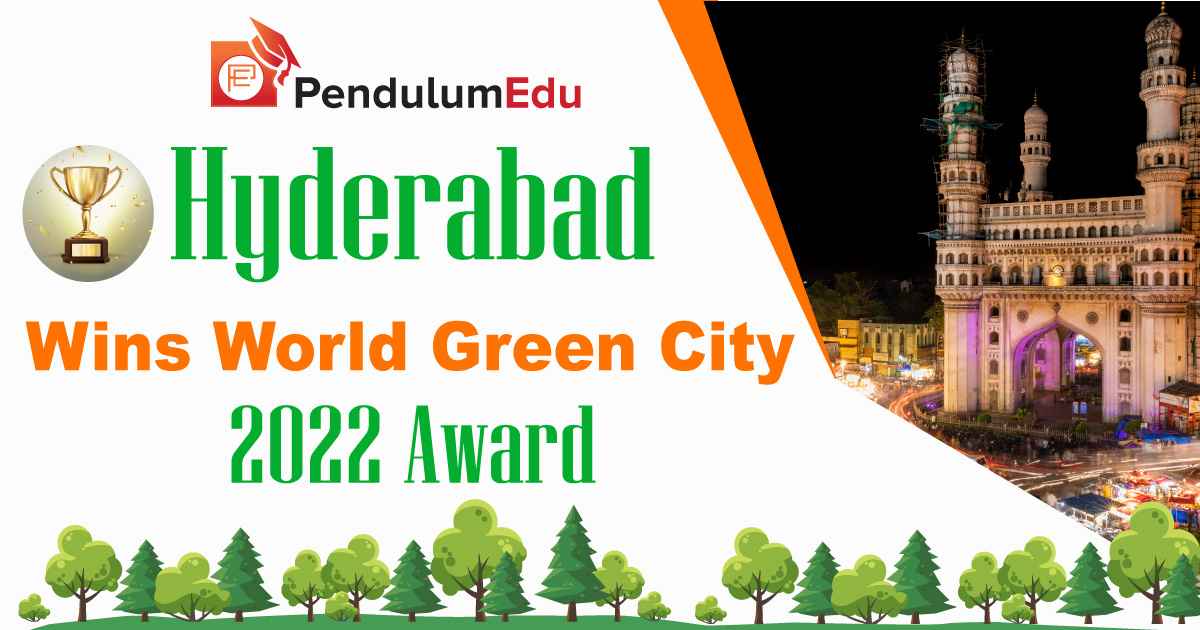 Hyderabad wins World Green City 2022 award - Only Indian City