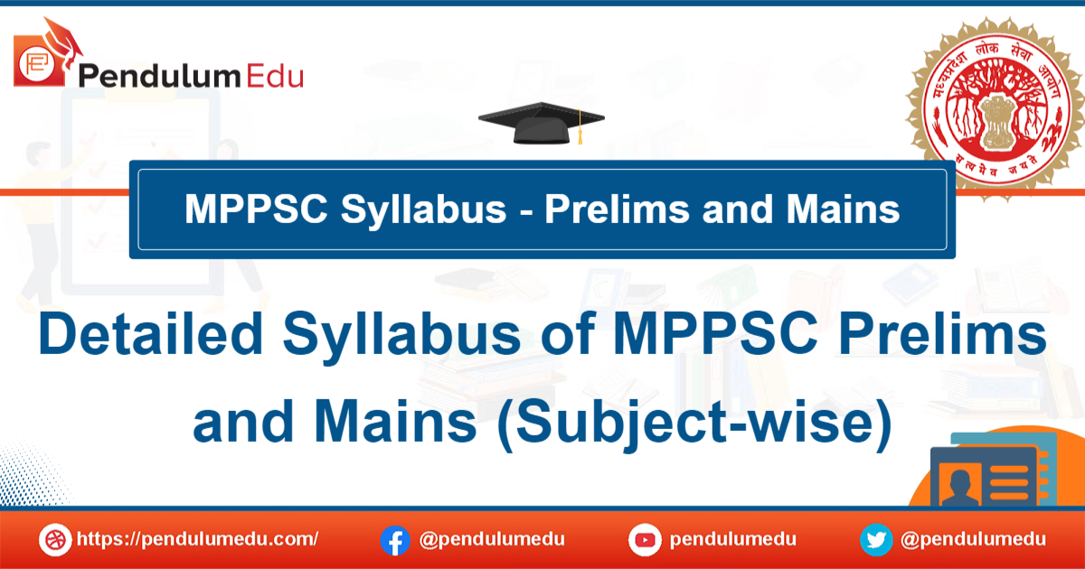 MPPSC Syllabus 2023 - Prelims and Mains | MPPSC SSE Syllabus PDF