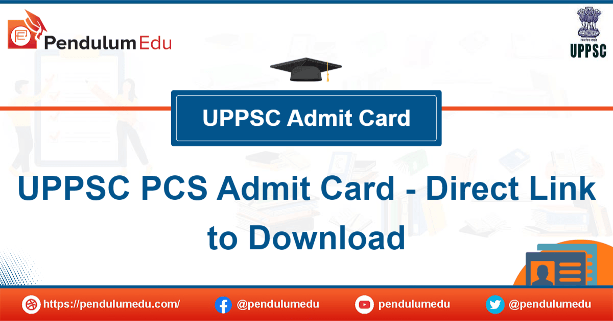 UPPSC Admit Card 2023 Download Link - UP PCS Prelims Admit Card