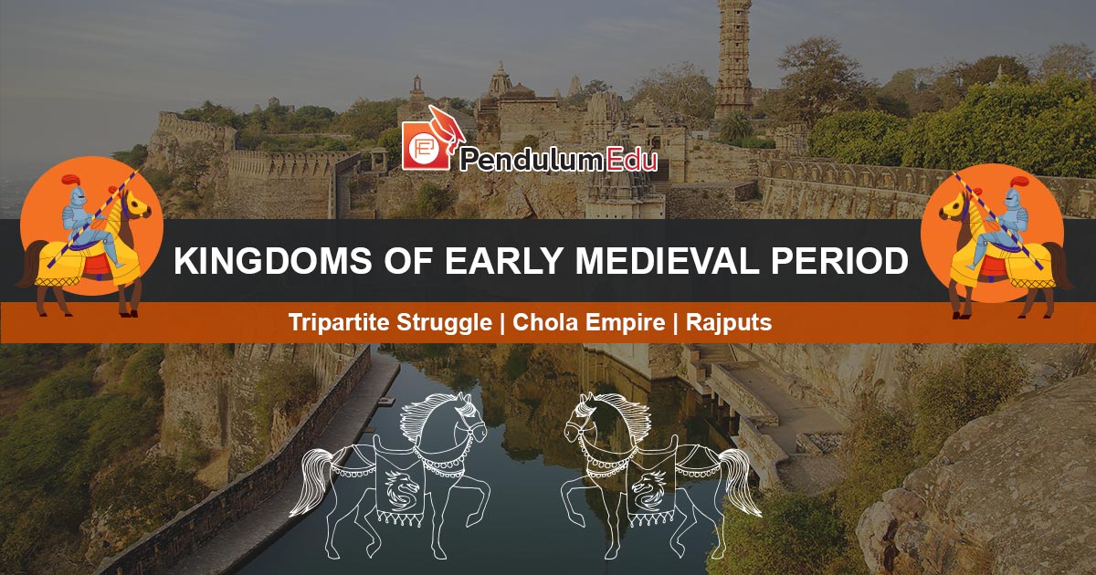 Early Medieval India Study Notes | Kingdoms of Early Medieval India