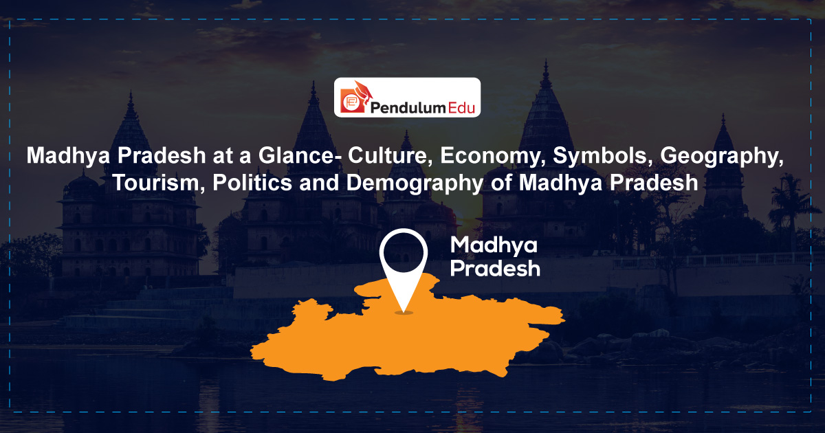 Facts about Madhya Pradesh Geography, Demography, Economy, Polity