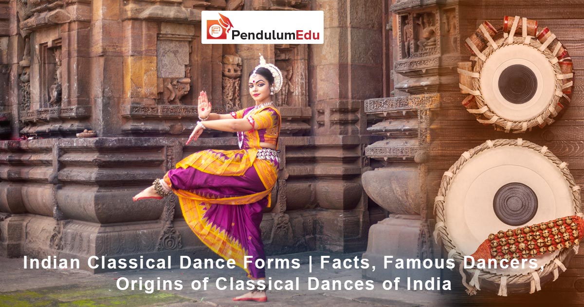 Indian Classical Dance Forms | Origins and Facts of Dance forms of India