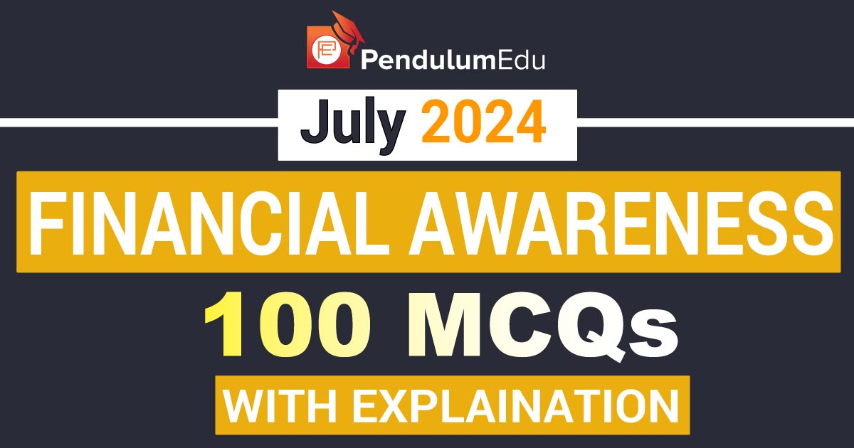 100+ MCQs on Financial Awareness of July 2024 in English