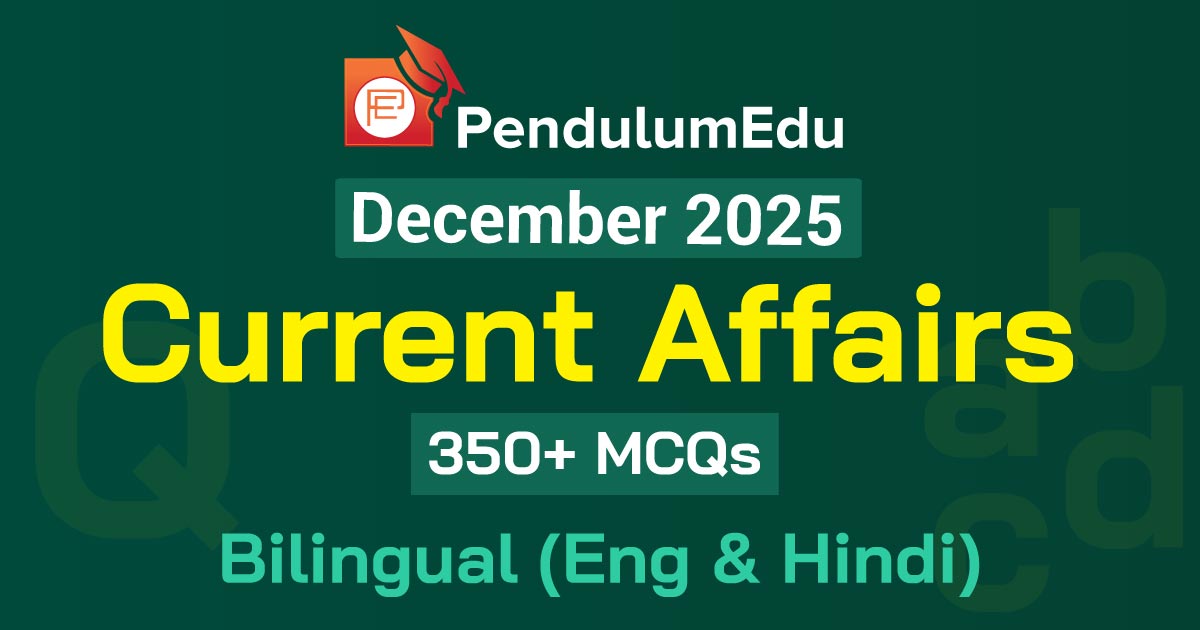 350+ MCQs on Current Affairs of December 2025 in (English & Hindi)
