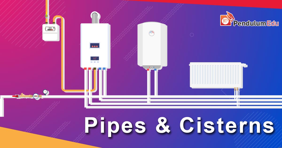 All about Pipes and Cistern Concepts, Formulas and Questions